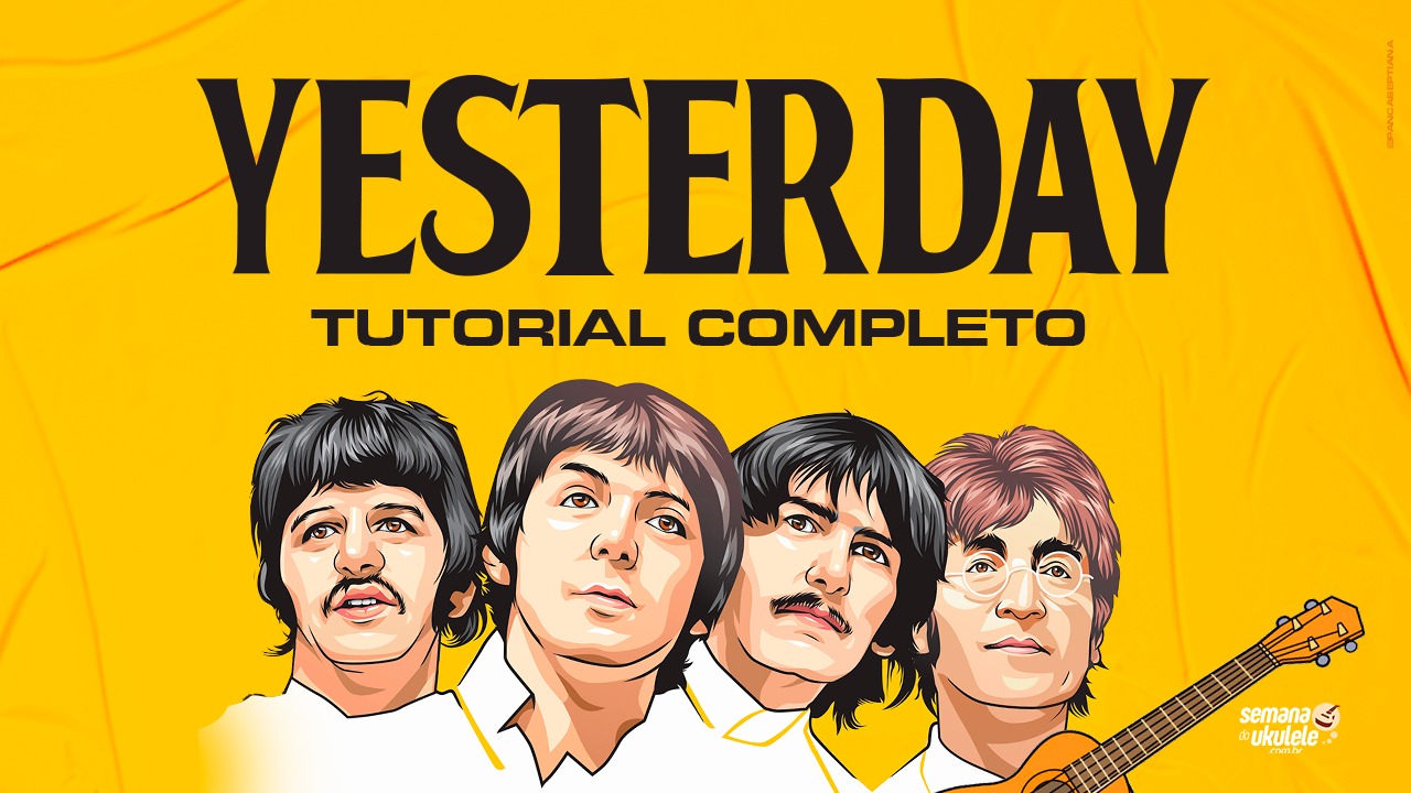 Yesterday (Beatles) | Tutorial Completo para Ukulele